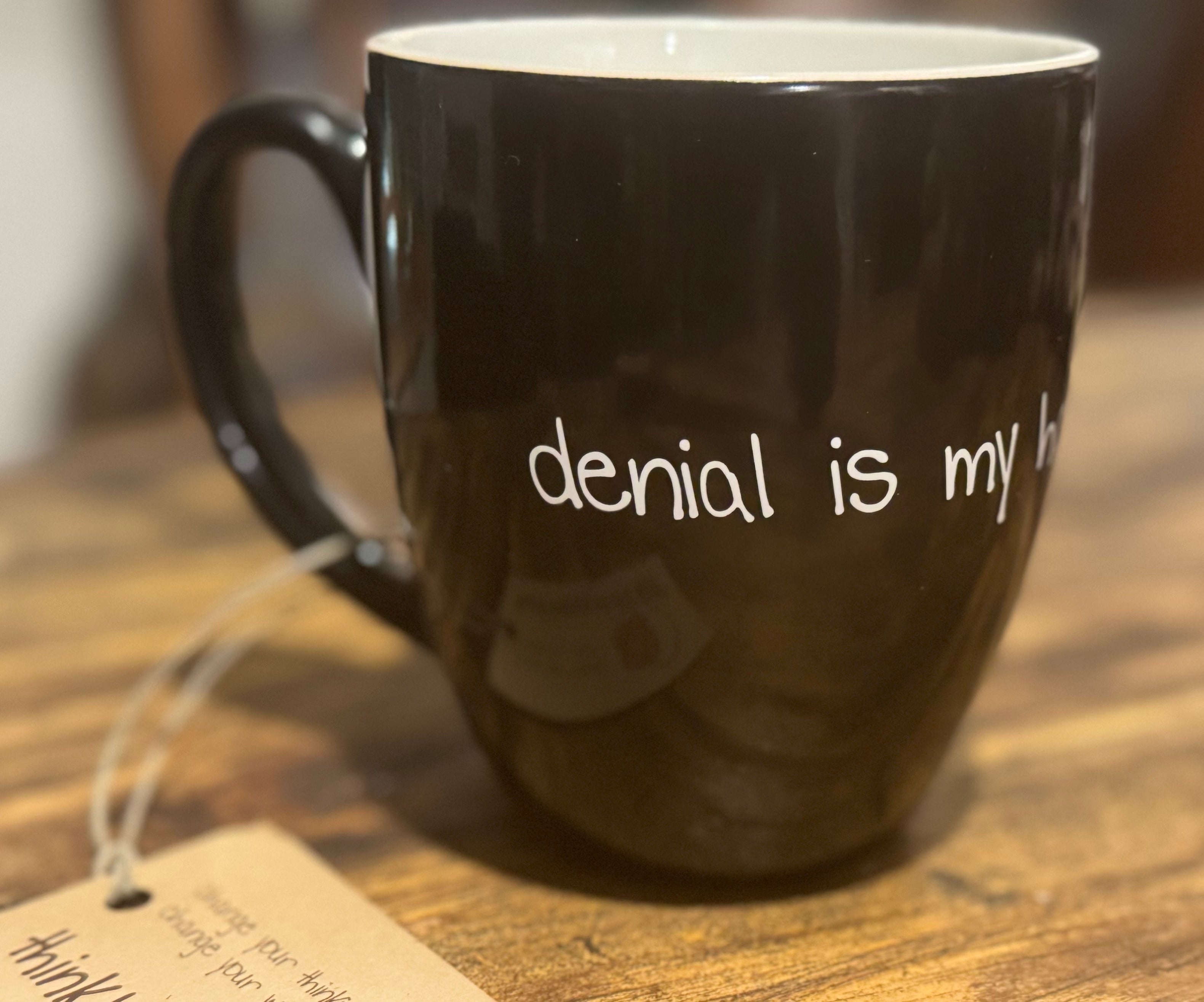 denial mug - 16 oz – think happy stuff